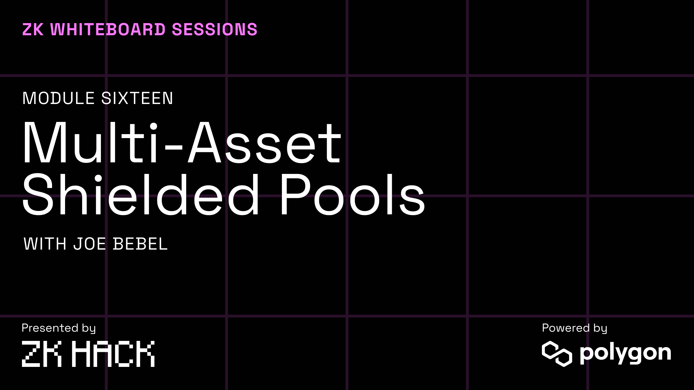Module Sixteen: Multi-Asset Shielded Pool - ZK Hack